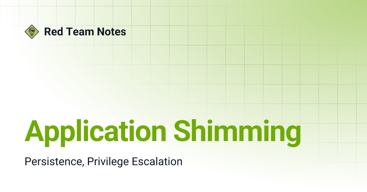 Application Shimming | Red Team Notes