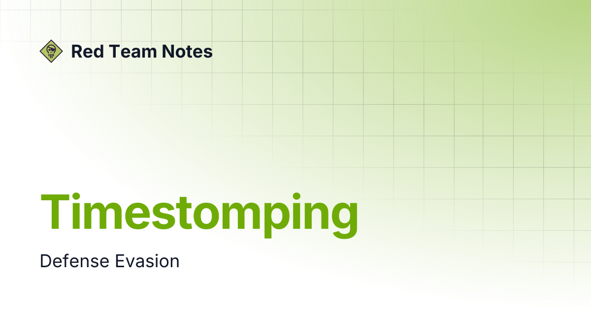 Timestomping | Red Team Notes