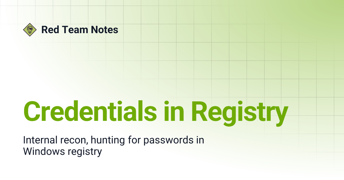 Credentials in Registry | Red Team Notes
