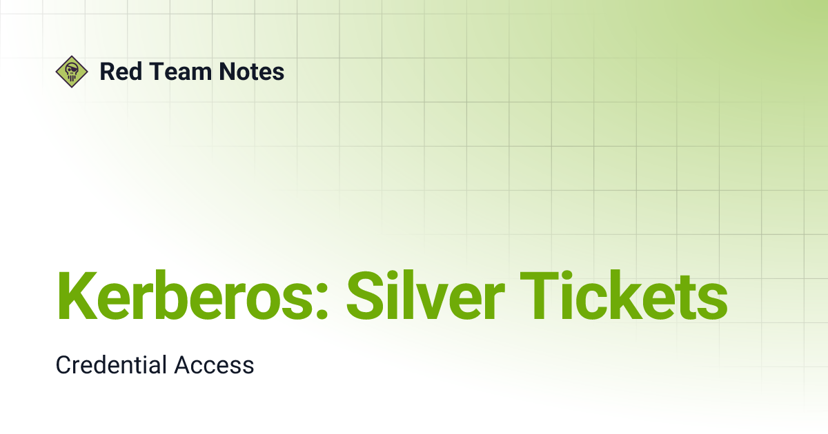 Kerberos: Silver Tickets | Red Team Notes