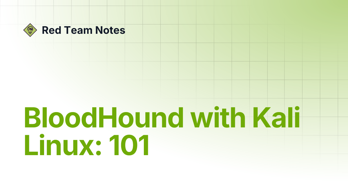 BloodHound with Kali Linux: 101 | Red Team Notes