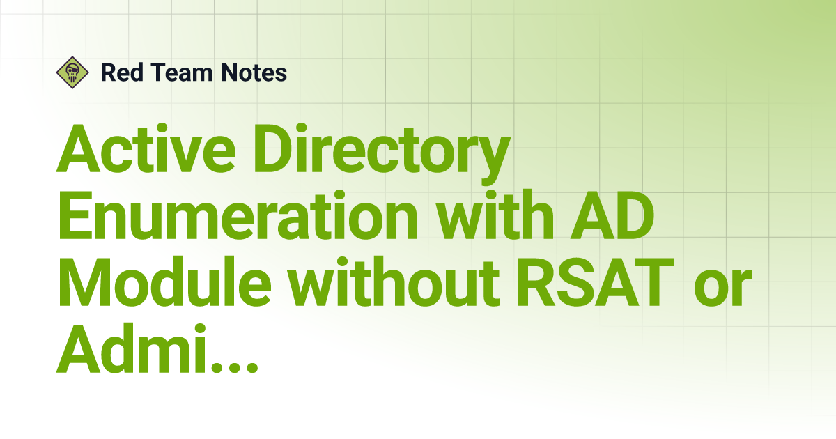 Active Directory Enumeration With Ad Module Without Rsat Or Admin Privileges Red Team Notes