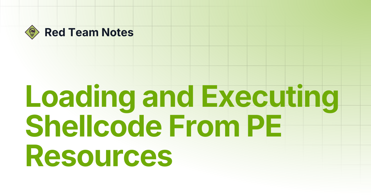 Loading and Executing Shellcode From PE Resources | Red Team Notes