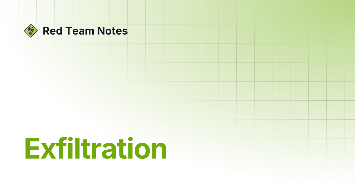 Exfiltration | Red Team Notes