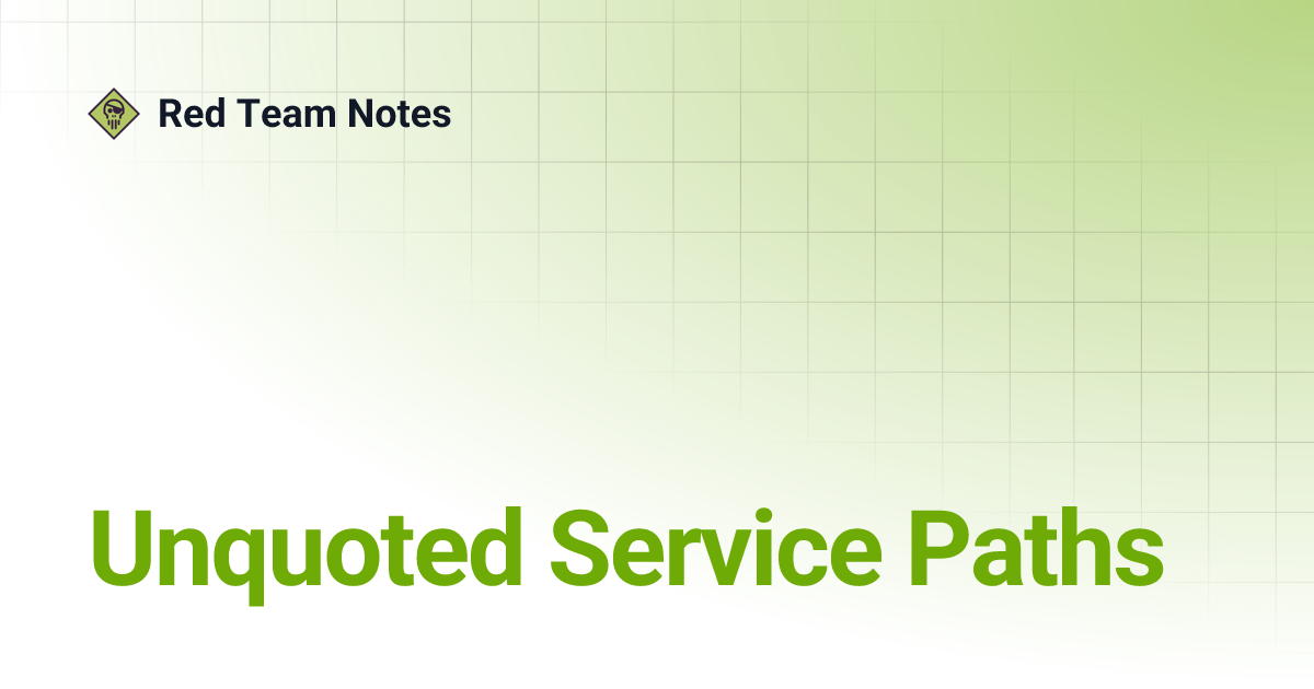 Unquoted Service Paths | Red Team Notes