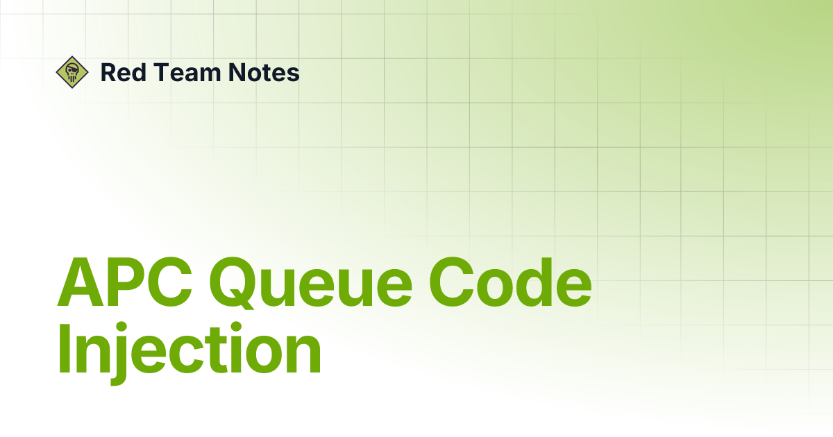 APC Queue Code Injection | Red Team Notes
