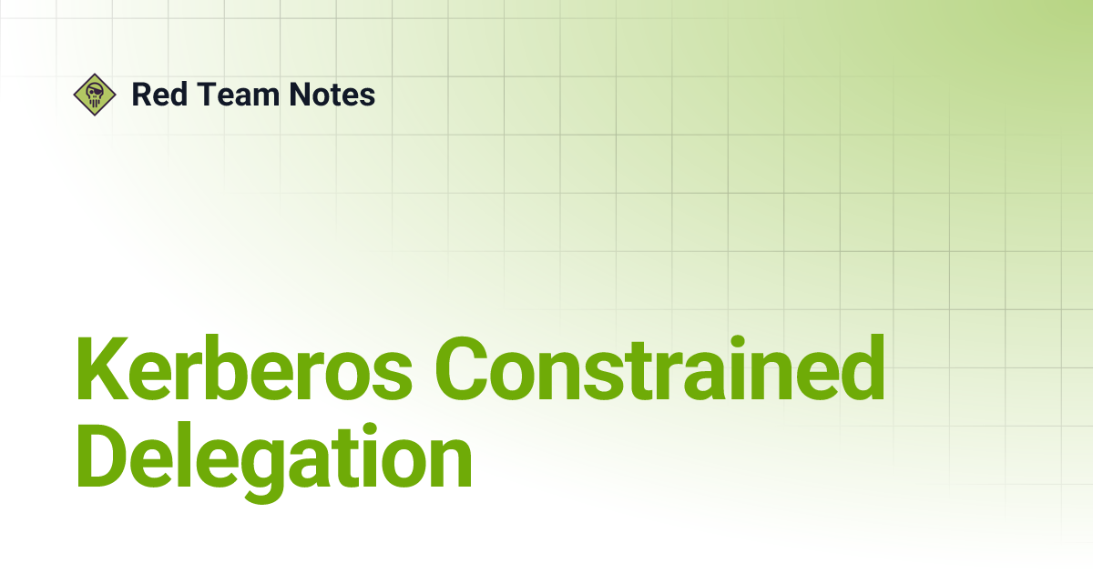 Kerberos Constrained Delegation | Red Team Notes