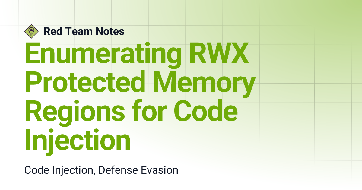 Enumerating RWX Protected Memory Regions for Code Injection | Red Team ...
